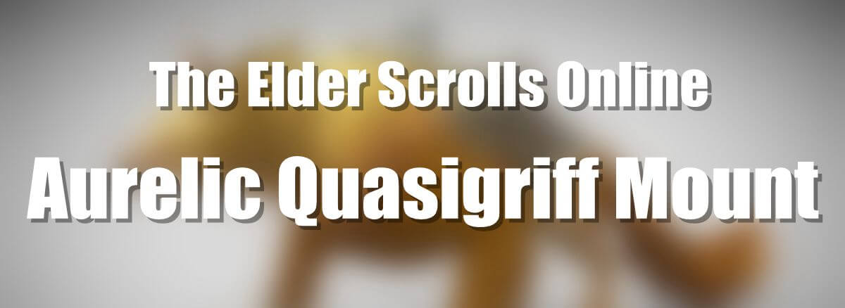 How to Get the Aurelic Quasigriff Mount in ESO