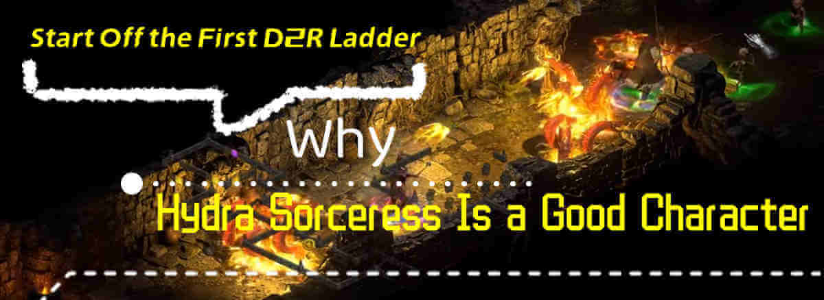 Why Hydra Sorceress Is a Good Character to Start Off the First D2R Ladder