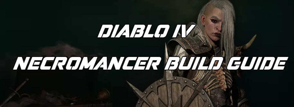 Diablo IV: Necromancer Build Guide