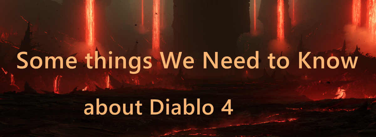 Some Things We Need to Know about Diablo 4