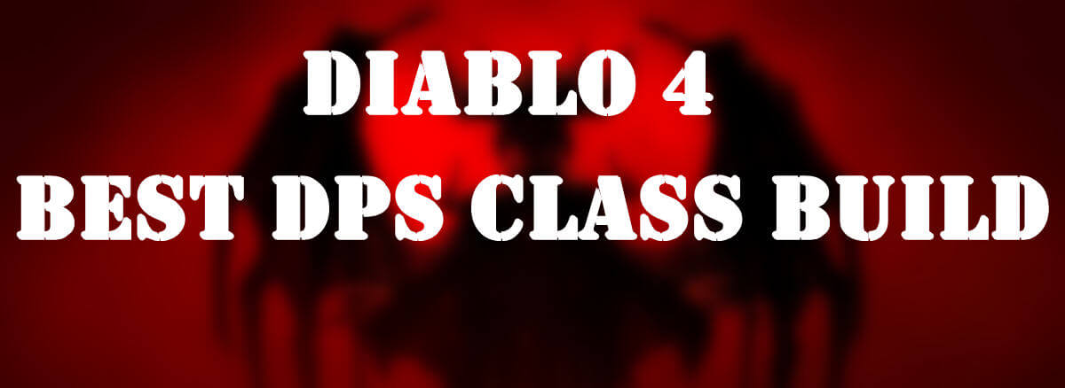 Diablo 4 Best DPS Class Build