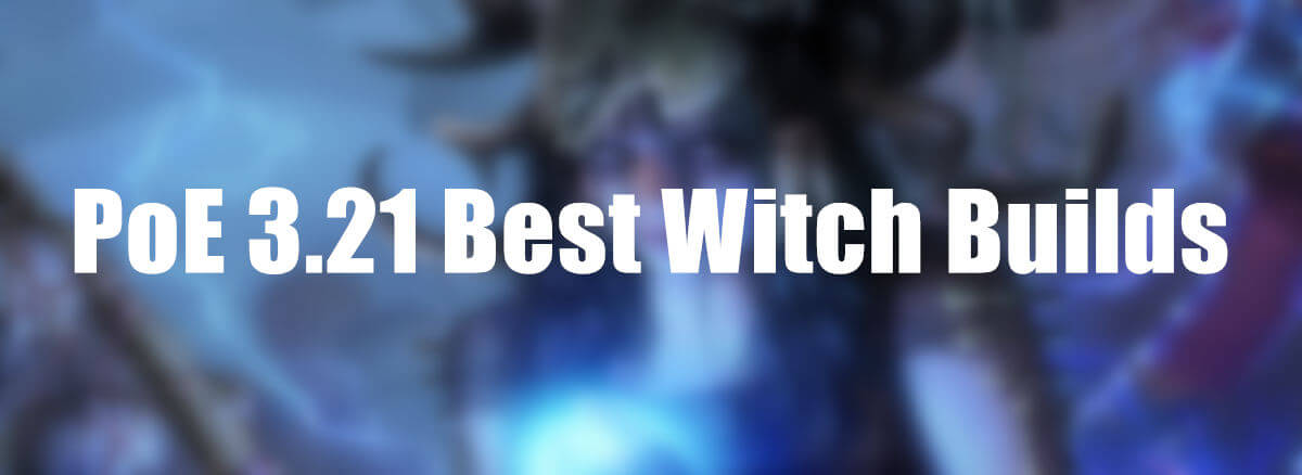 Best Witch Builds Crucible 3.21 – Path of Exile