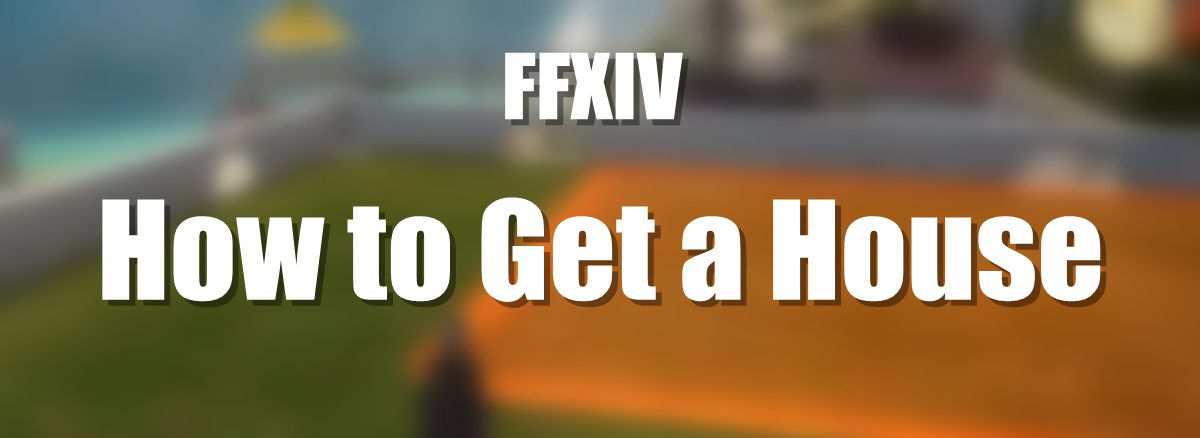 How to Buy a House in FFXIV