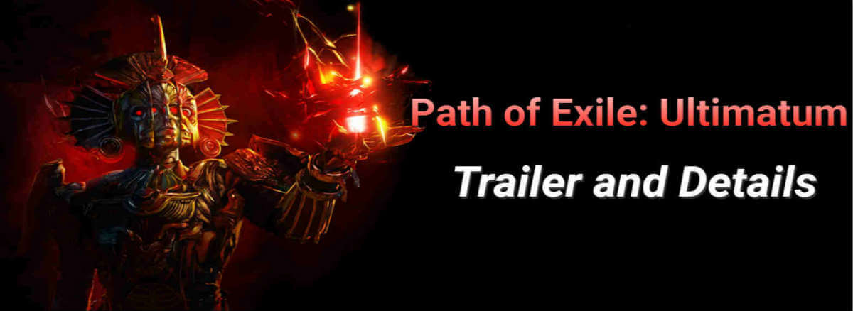 Path of Exile: Ultimatum Trailer and Details