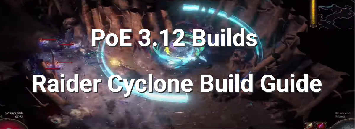 PoE 3.12 Builds: Raider Cyclone Build Guide