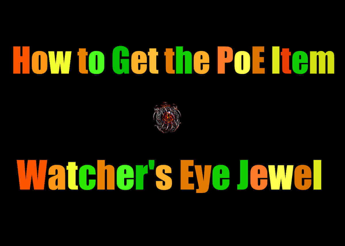 How to Get the PoE Item - Watcher's Eye Jewel